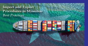 Import and Export Procedures in Myanmar – Best Practices - ASEAN ...