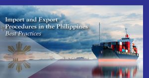 Import and Export Procedures in the Philippines – Best Practices ...